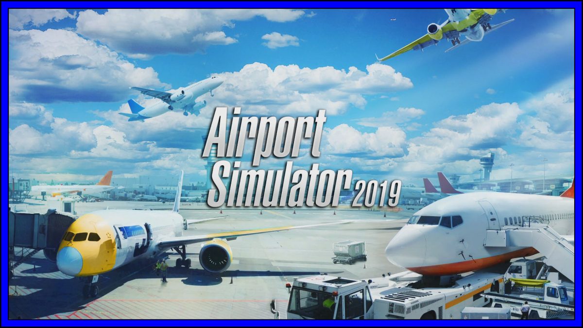 Airport Simulator 2019 (PS4) Review - GamePitt - Toplitz Productions