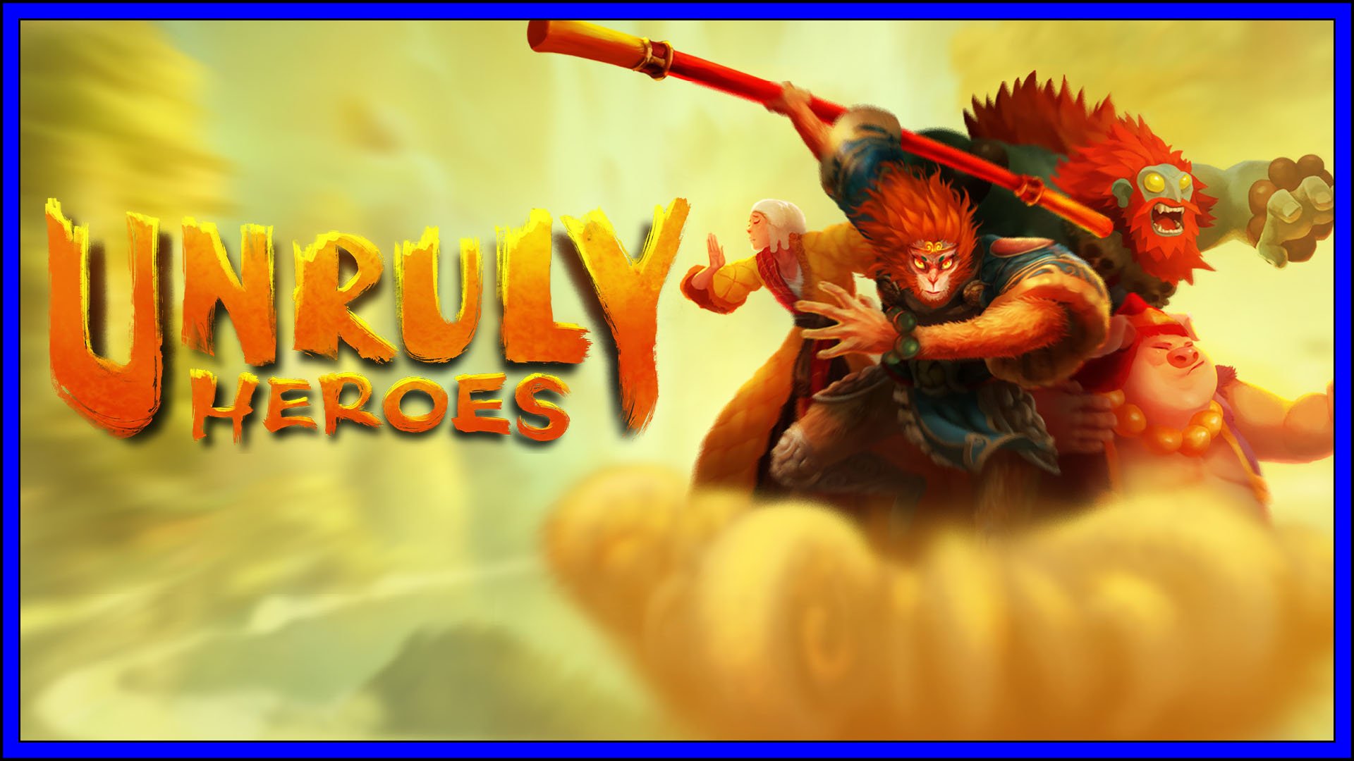 Unruly Heroes