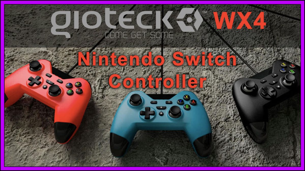Gioteck WX4 - Wireless Controller (Nintendo Switch ) Review - GamePitt ...